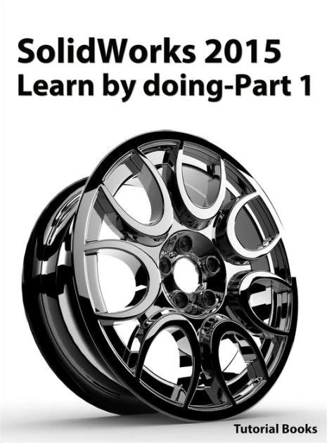SolidWorks Learn By Doing Part By Tutorial Books EBook Barnes Noble