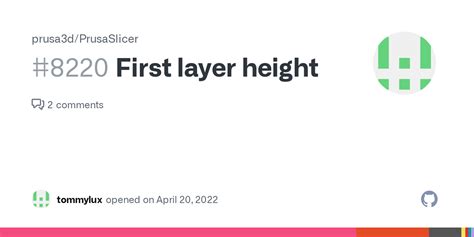First Layer Height · Issue 8220 · Prusa3dprusaslicer · Github