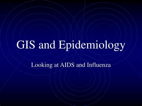 Ppt Gis And Epidemiology Powerpoint Presentation Free Download Id 6092143