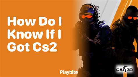How Do I Know If I Got CS Playbite