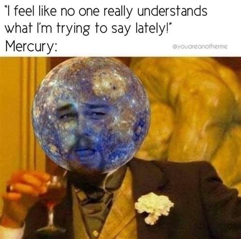 Mercury Retrograde Meme Mercury Retrograde Feelings Astrology