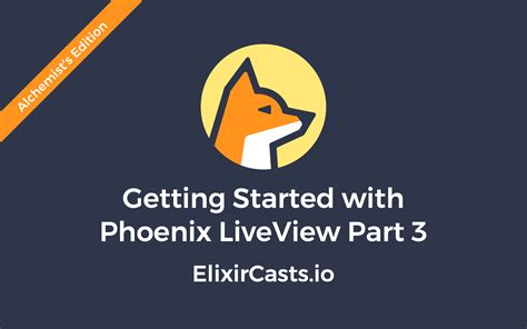 Phoenix Liveview Part 3 Elixircasts