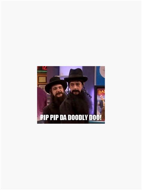 Pip Pip Da Doodly Doo Sticker For Sale By Toricv Redbubble