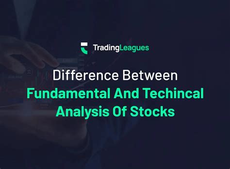 Difference Between Fundamental Analysis And Technical Analysis Of Stocks