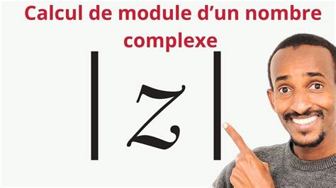 Comment Calculer Le Module Dun Nombre Complexe Youtube