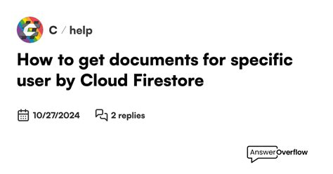 How To Get Documents For Specific User By Cloud Firestore C