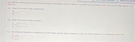 Solved Two Different Electrical Devices Have The Same Power Chegg Com