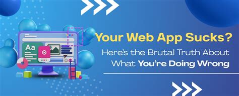 Why Your Web App Fails Brutal Truths You Must Fix