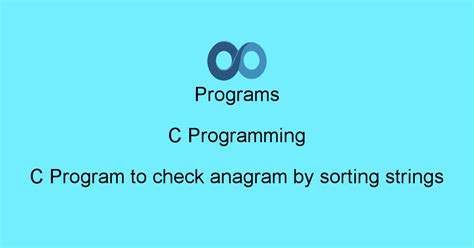Programs C Programming C Program To Check Anagram By Sorting Strings Oodlescoop