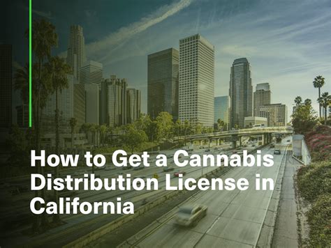 How To Get A Cannabis Distribution License In California BeGreenLegal
