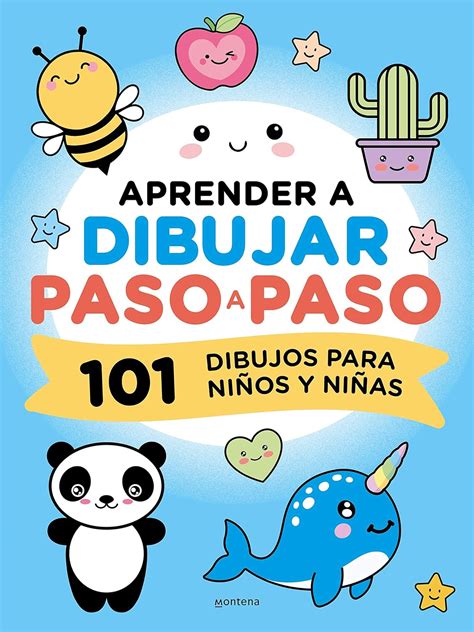 Aprender A Dibujar Paso A Paso 101 Dibujos Para Niños Y Niñas Libro