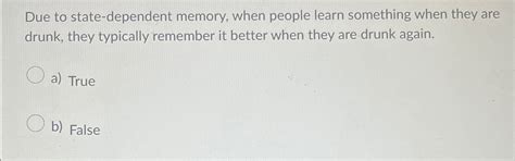 Solved Due To State Dependent Memory When People Learn