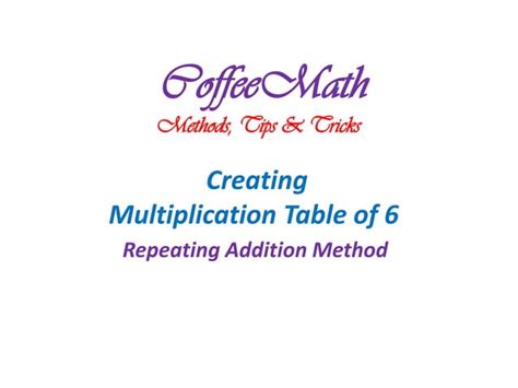 Multiplication Of 6 Repeating Addition Method Ppsx