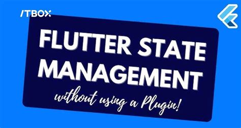 Panduan Lengkap State Management Flutter Setstate Dan Provider Itbox