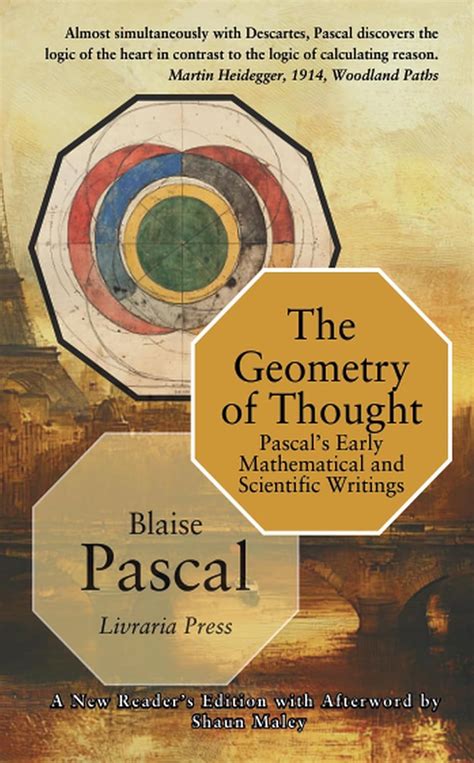The Geometry Of Thought Pascals Early Mathematical And Scientific