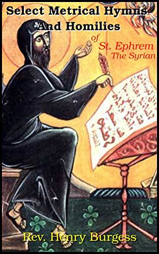 Jp Select Metrical Hymns And Homilies Of St Ephrem The Syrian Ephraem Syrus