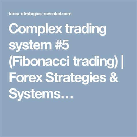Complex Trading System 5 Fibonacci Trading Forex Strategies