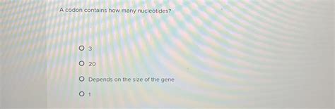 Solved A Codon Contains How Many Nucleotides320depends On