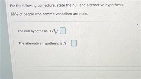 Solved For The Following Conjecture State The Null And