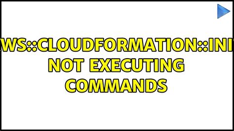 Awscloudformationinit Not Executing Commands Youtube
