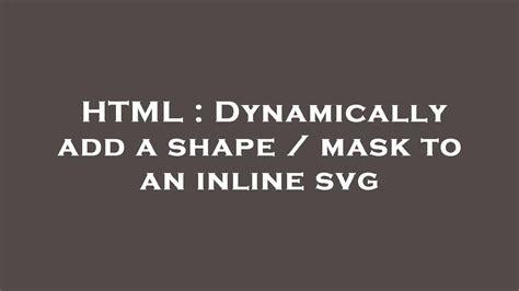 Html Dynamically Add A Shape Mask To An Inline Svg Youtube