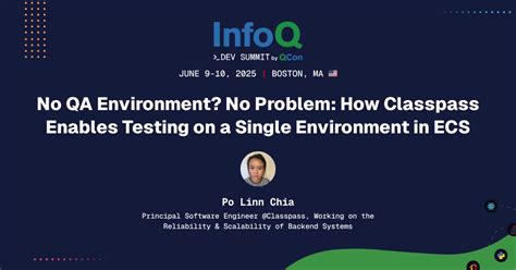 Infoq Dev Summit Boston 2025 No Qa Environment No Problem How Classpass Enables Testing On A