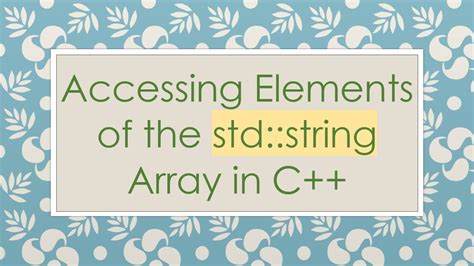 Accessing Elements Of The Stdstring Array In C Youtube