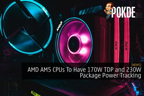 AMD AM CPUs To Have W TDP And W Package Power Tracking Pokde Net