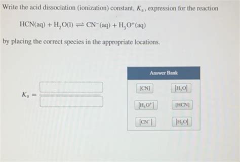 Solved Write The Acid Dissociation Ionization Constant