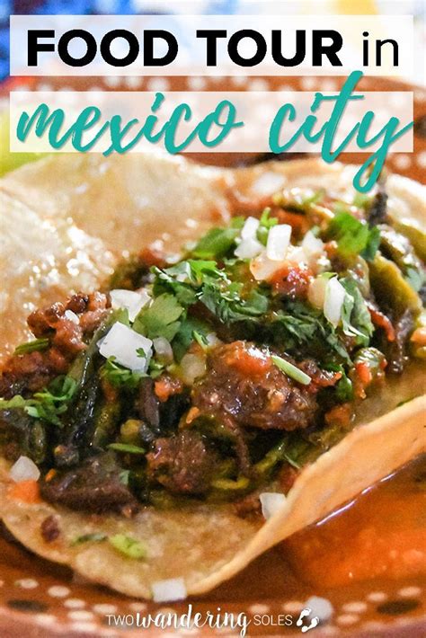 Traditional Mexican Food Tour In Mexico City Two Wandering Soles Artofit