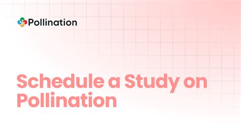 Schedule A Study On Pollination Pollination Docs