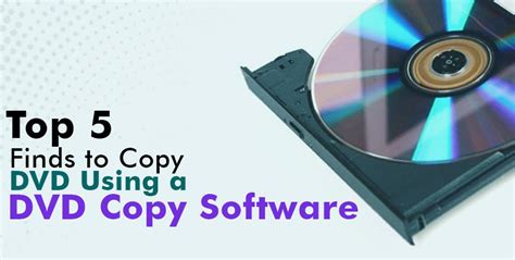 Top 5 Finds To Copy Dvd Using A Dvd Copy Software