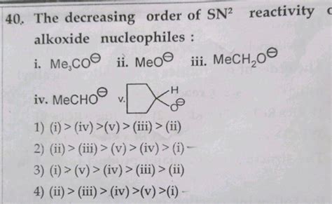 The Decreasing Order Of Sn2 Reactivity Alkoxide Nucleophiles I Me3 Co⊖