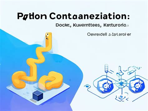Python容器化实战:docker与kubernetes全解析 达沃热点 Python容器化实战:docker与kubernetes全解析 达沃热点