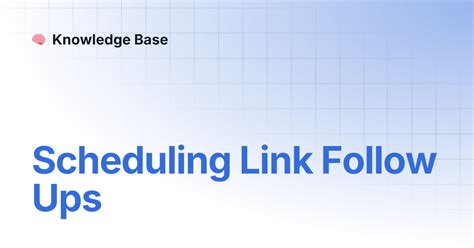 Scheduling Link Follow Ups Knowledge Base