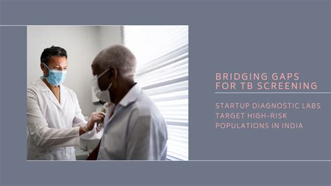 Bridging Gaps Startup Diagnostic Labs Target High Risk Populations For Tb Screening In India