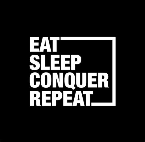 Premium Vector Eat Sleep Conquer Repeat Typography Eat Sleep Conquer
