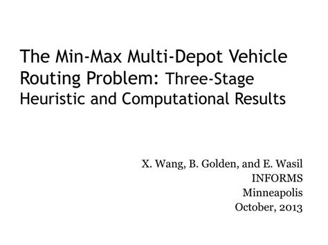 Ppt The Min Max Multi Depot Vehicle Routing Problem Three Stage