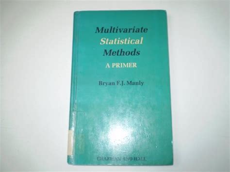 Multivariate Statistical Methods A Primer By Manly Bryan F J Very