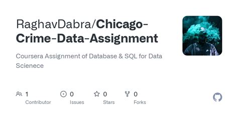 GitHub RaghavDabra Chicago Crime Data Assignment Coursera Assignment Of Database SQL For