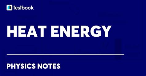 Heat Energy Definition Formula Unit Examples Sources Uses