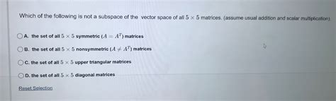 Solved Which Of The Following Is Not A Subspace Of The Chegg