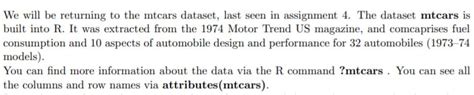 Solved We Will Be Returning To The Mtcars Dataset Last Seen