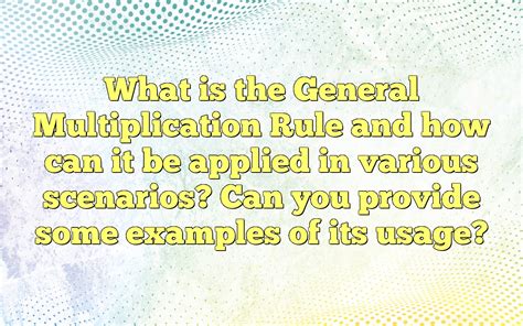 What Is The General Multiplication Rule And How Can It Be Applied In