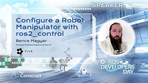 Configure A Robot Manipulator With Ros2control Bence Magyar Ros Developers Day 2023 Youtube