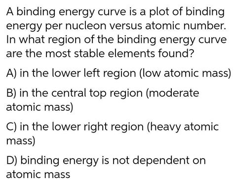 [answered] a binding energy curve is a plot of binding energy per kunduz