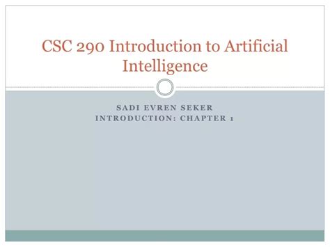 Ppt Csc 290 Introduction To Artificial Intelligence Powerpoint