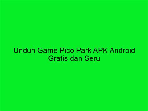 Unduh Game Pico Park APK Android Gratis Dan Seru Trans Vision