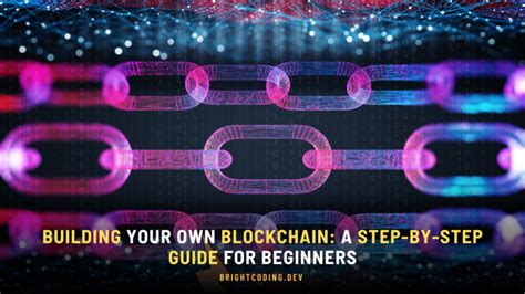 Building Your Own Blockchain A Step By Step Guide For Beginners Bright Coding Blog Pour Les