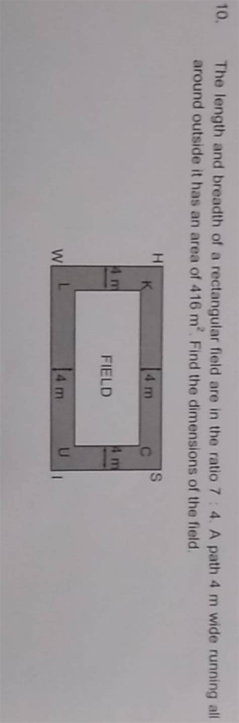 10 The Length And Breadth Of A Rectangular Field Are In The Ratio 7 4 A